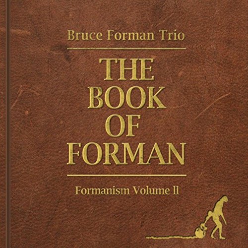 Amazon.com: The Book of Forman: Formanism, Vol. II : Bruce Forman Trio ...