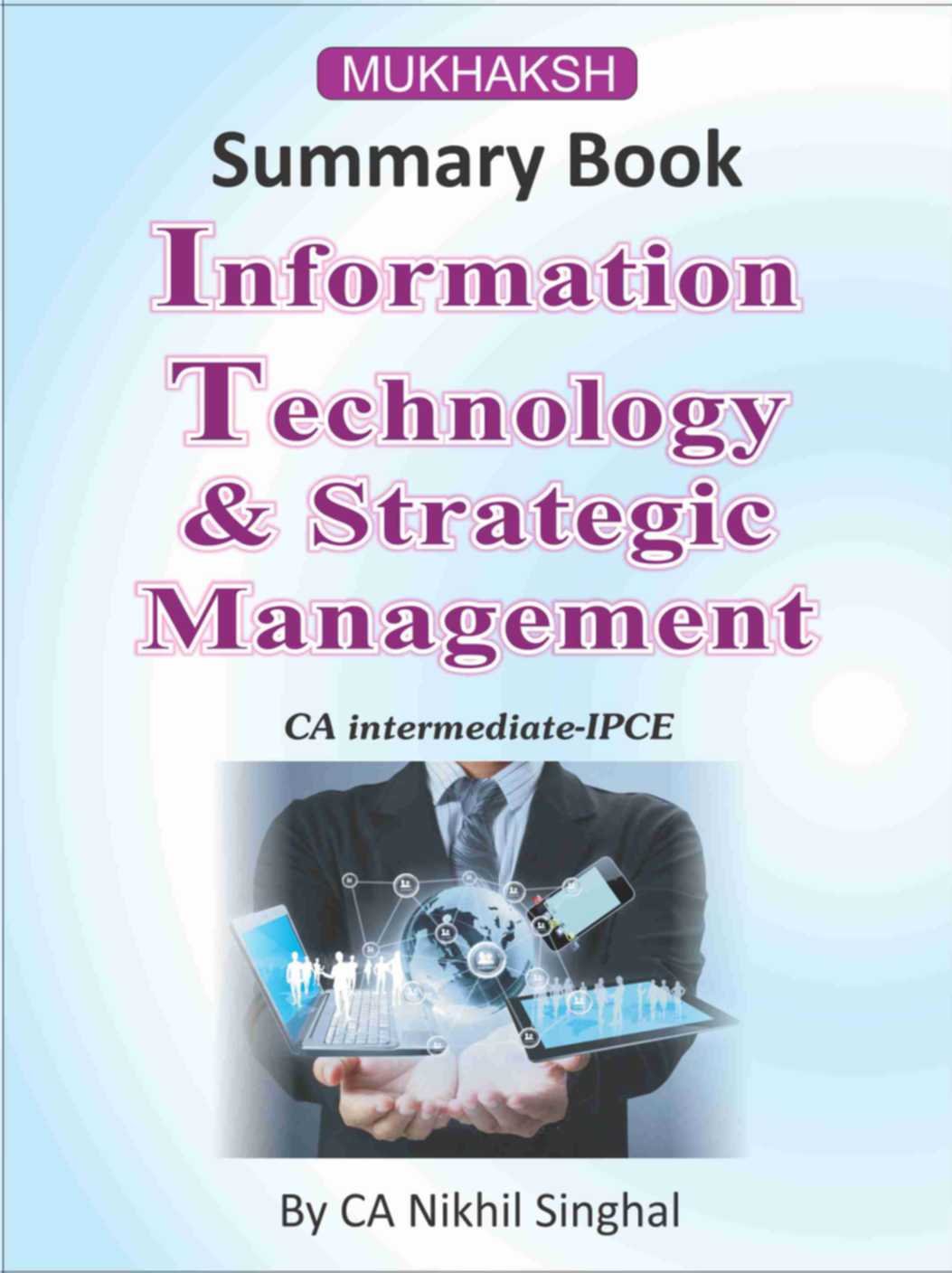 Information Technology and Strategic Management For CA-IPCE: Nikhil Singhal, Deepali Singhal ...