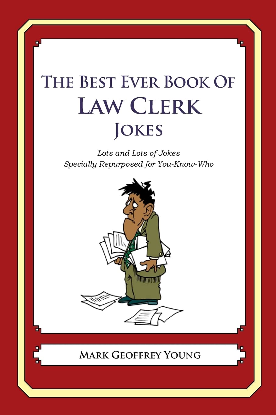 The Best Ever Book of Law Clerk Jokes: Lots and Lots of Jokes Specially ...