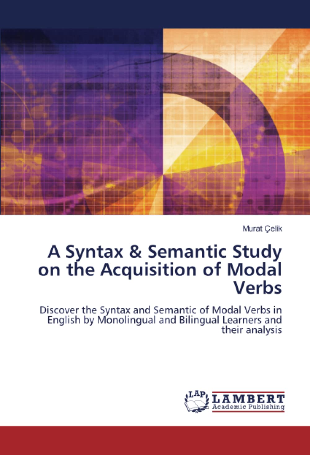 Buy A Syntax & Semantic Study on the Acquisition of Modal Verbs ...