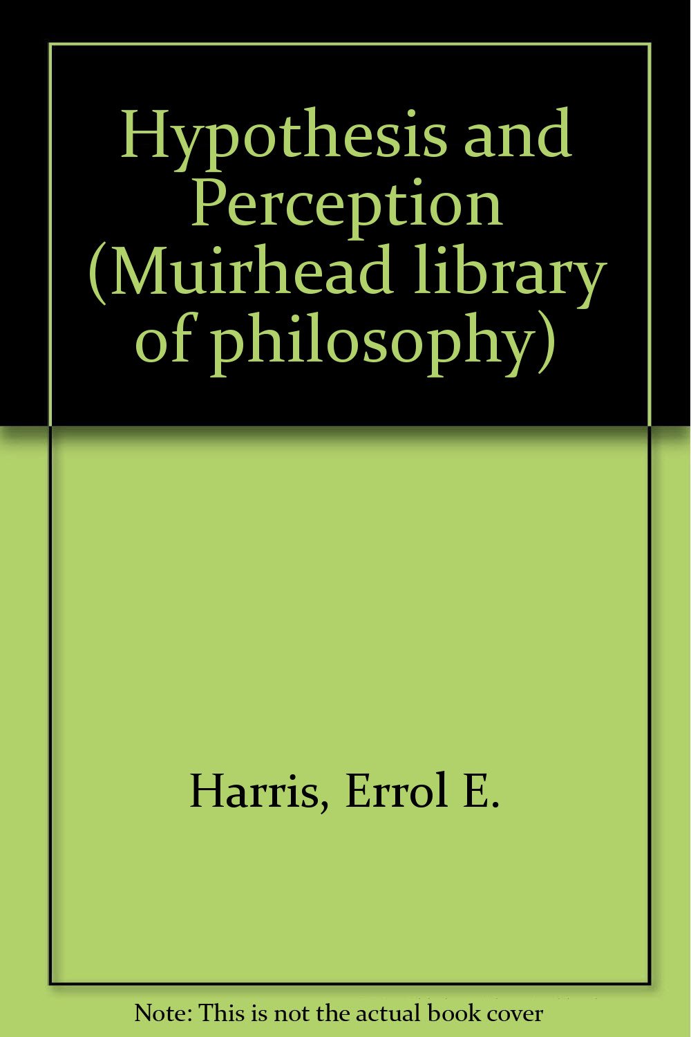 Hypothesis and Perception: Errol E. Harris: 9780041210132: Amazon.com ...