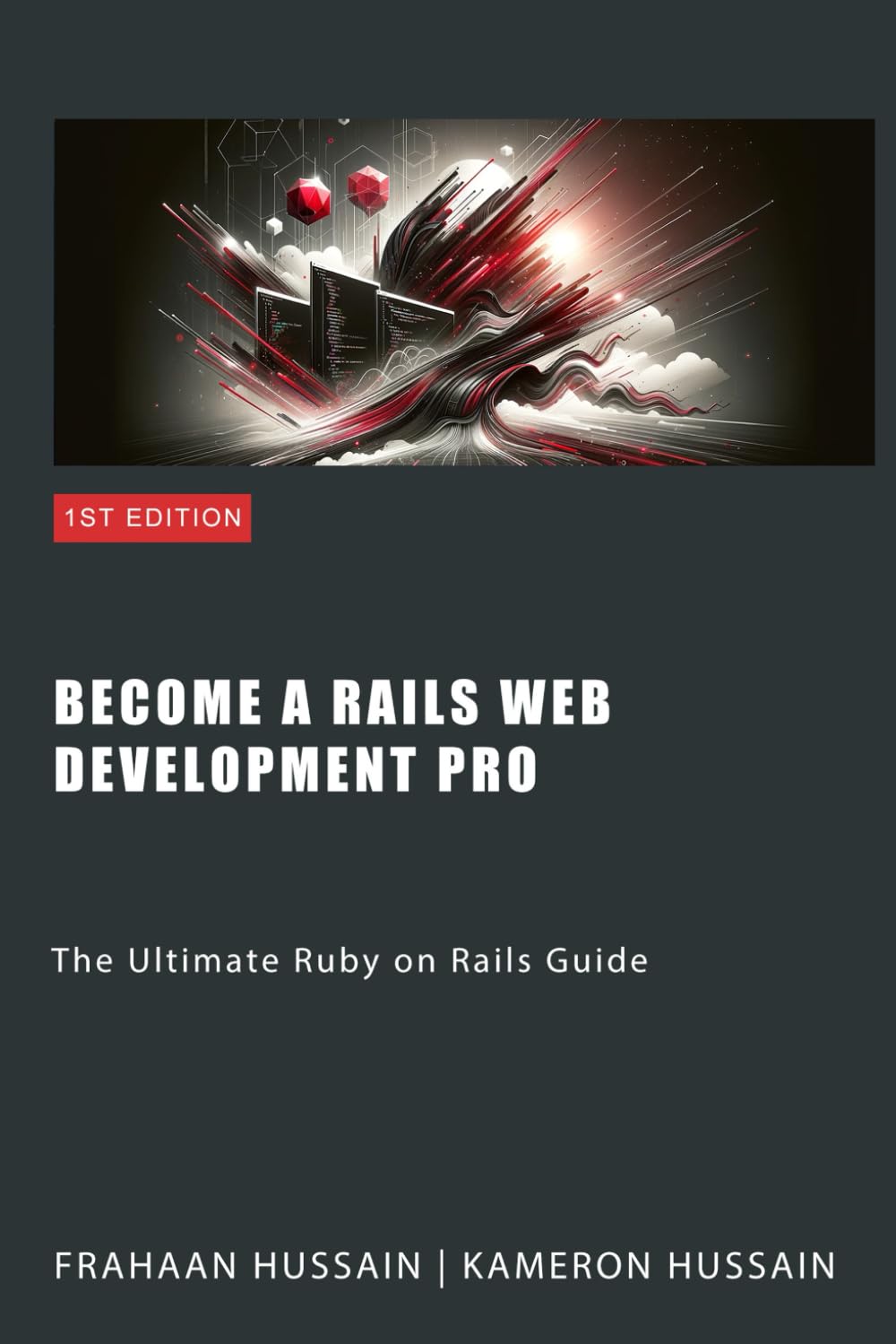 Become A Rails Web Development Pro The Ultimate Ruby On Rails Guide Hussain Frahaan Hussain