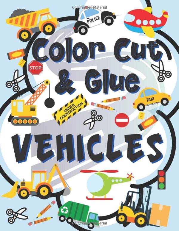 Color Cut & Glue Vehicles: Cut & Paste Skills Workbook for Kids, Cut ...