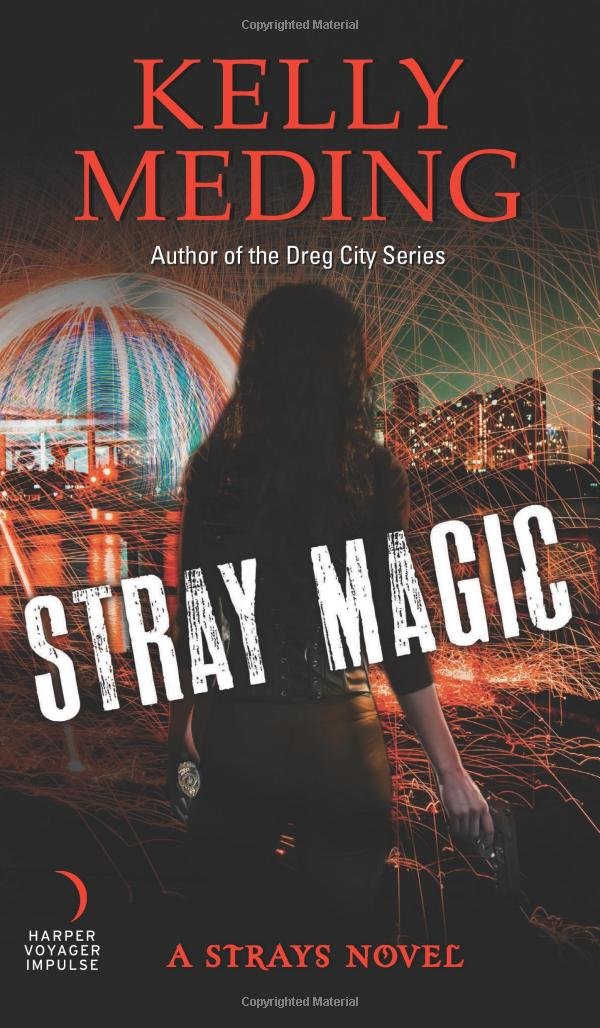Stray Magic: A Strays Novel (A Strays Novel, 1): Meding, Kelly ...