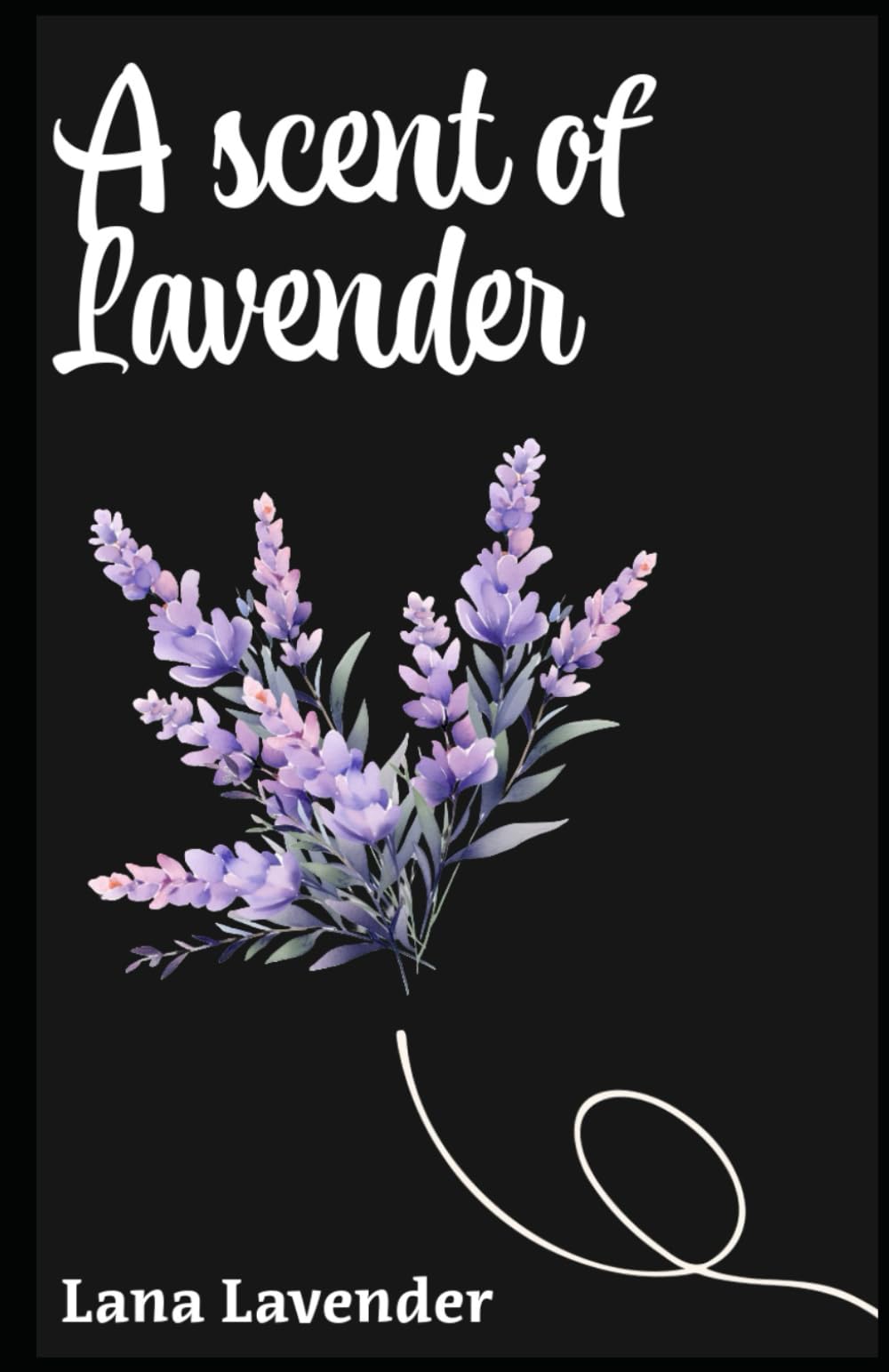 A scent of Lavender: Lavender, Lana: 9798218359447: Amazon.com: Books