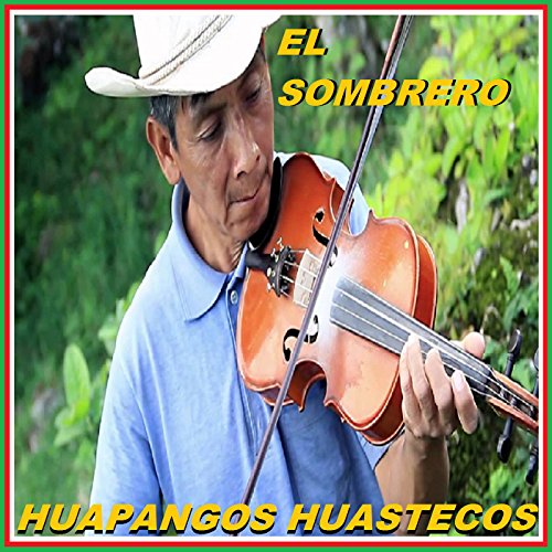 Amazon.com: El Huasteco : Huapangos Huastecos: Digital Music