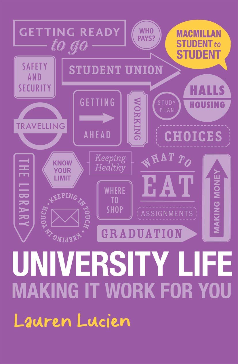 University Life: Making it Work for You (Student to Student): Amazon.co ...
