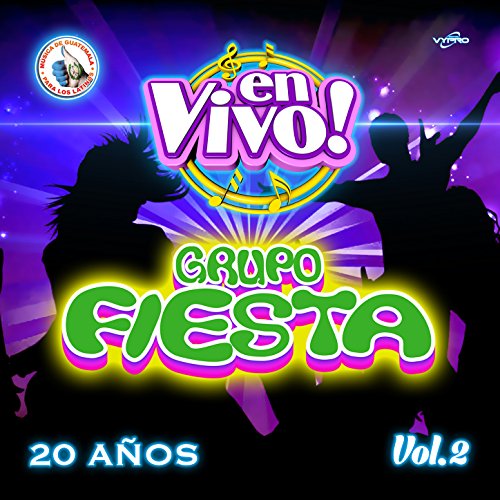Amazon MusicでGrupo Fiestaの20 Años Vol. 2: Música de Guatemala para los ...
