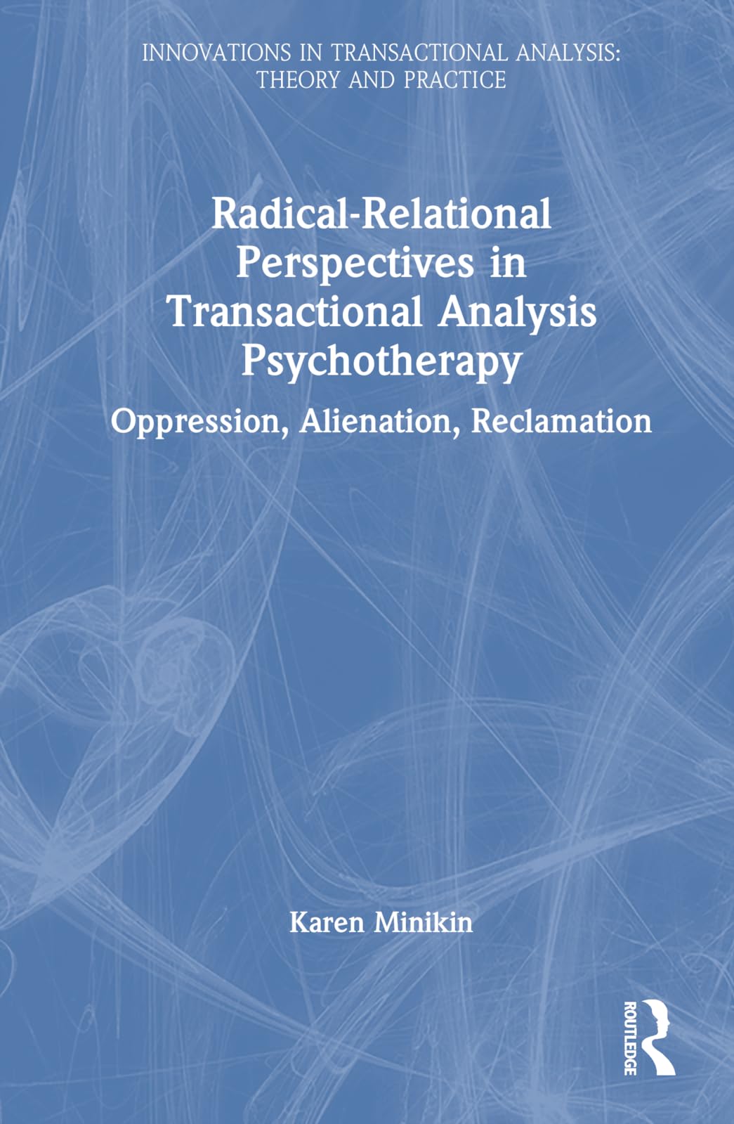 Radical-Relational Perspectives in Transactional Analysis Psychotherapy ...