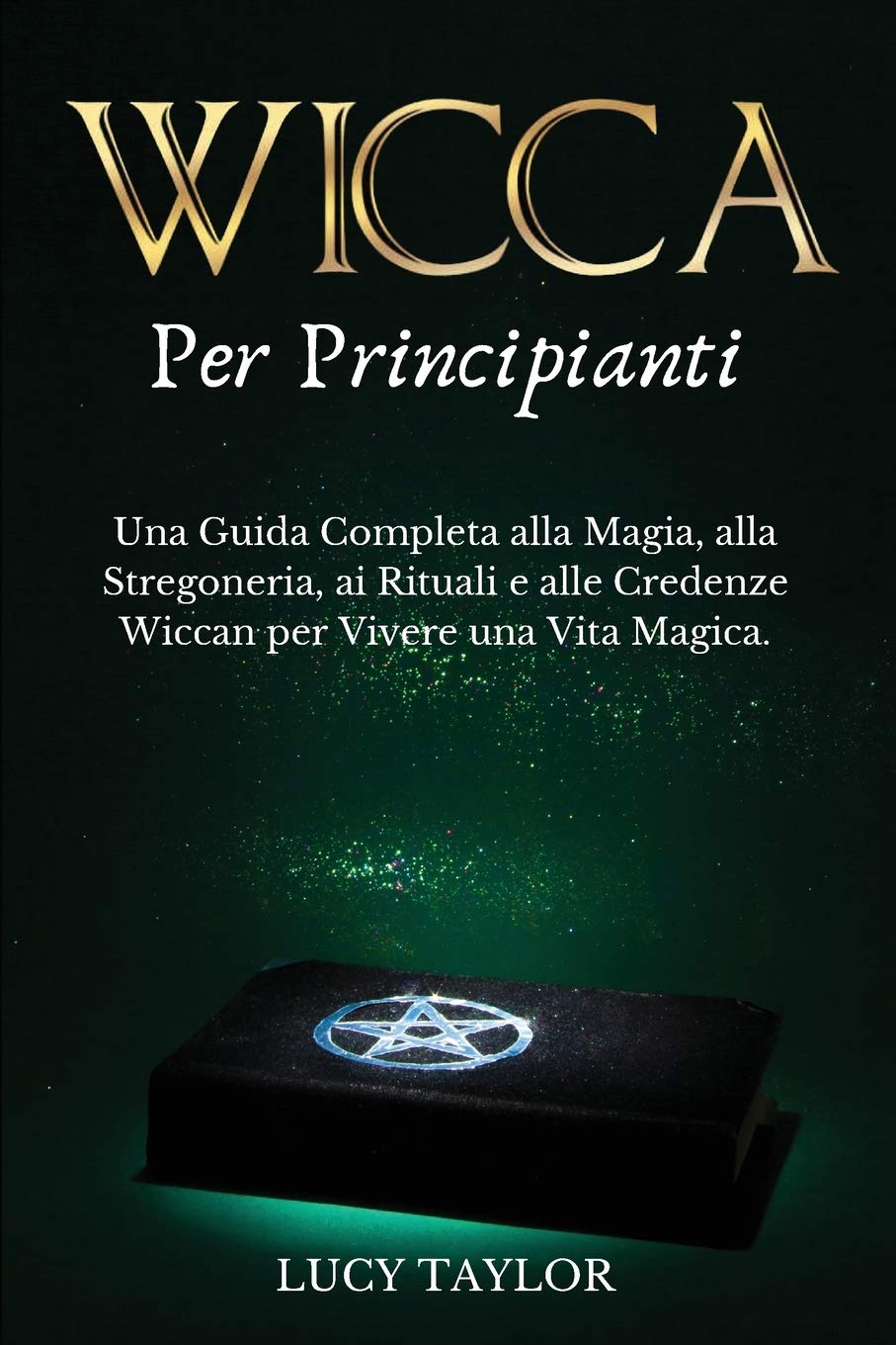 Buy Wicca Per Principianti Una Guida Completa Alla Magia Alla