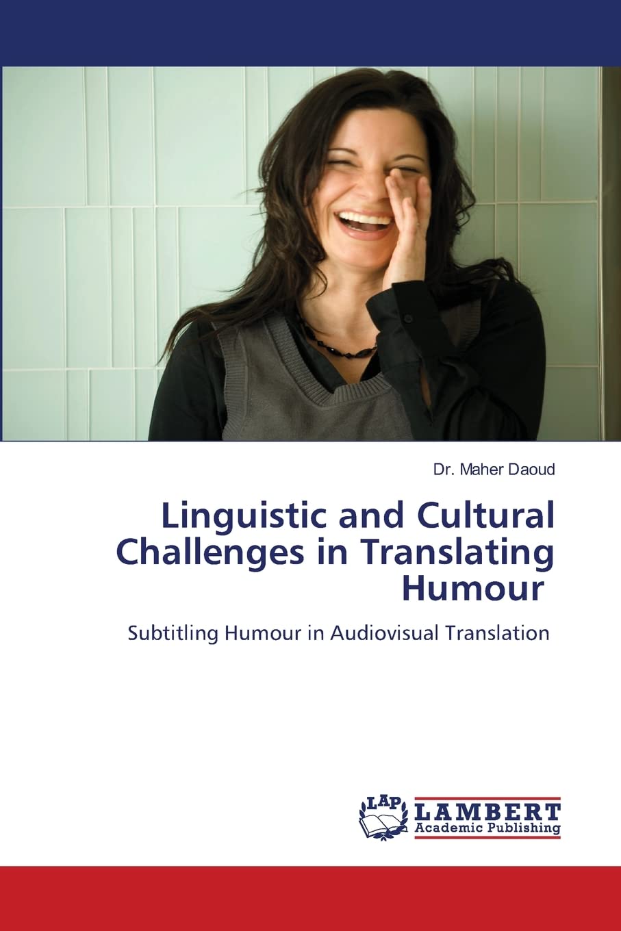 Linguistic and Cultural Challenges in Translating Humour: Subtitling ...