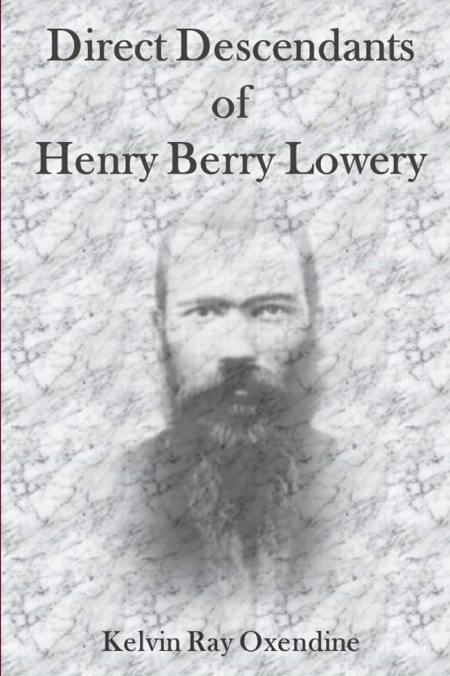 Direct Descendants of Henry Berry Lowery: Oxendine, Kelvin Ray: 9781329742512: Amazon.com: Books