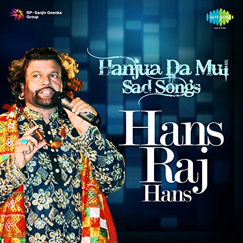 Play Hanjua da Mul Sad Songs by Hans Raj Hans on Amazon Music