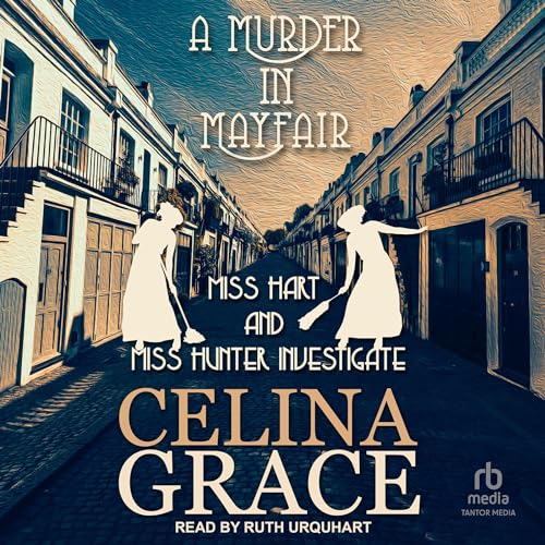 Amazon.com: A Murder in Mayfair: Miss Hart and Miss Hunter Investigate ...