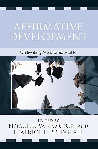 Affirmative Development: Cultivating Academic Ability (Critical Issues ...