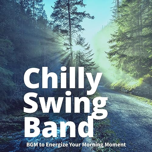 Écouter BGM to Energize Your Morning Moment par Chilly Swing Band sur ...