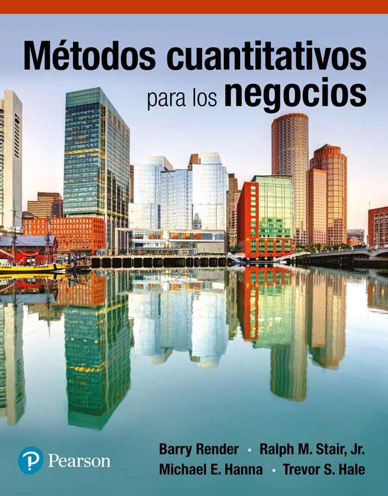 Métodos cuantitativos para los negocios : Barry Render, Ralph Stair ...
