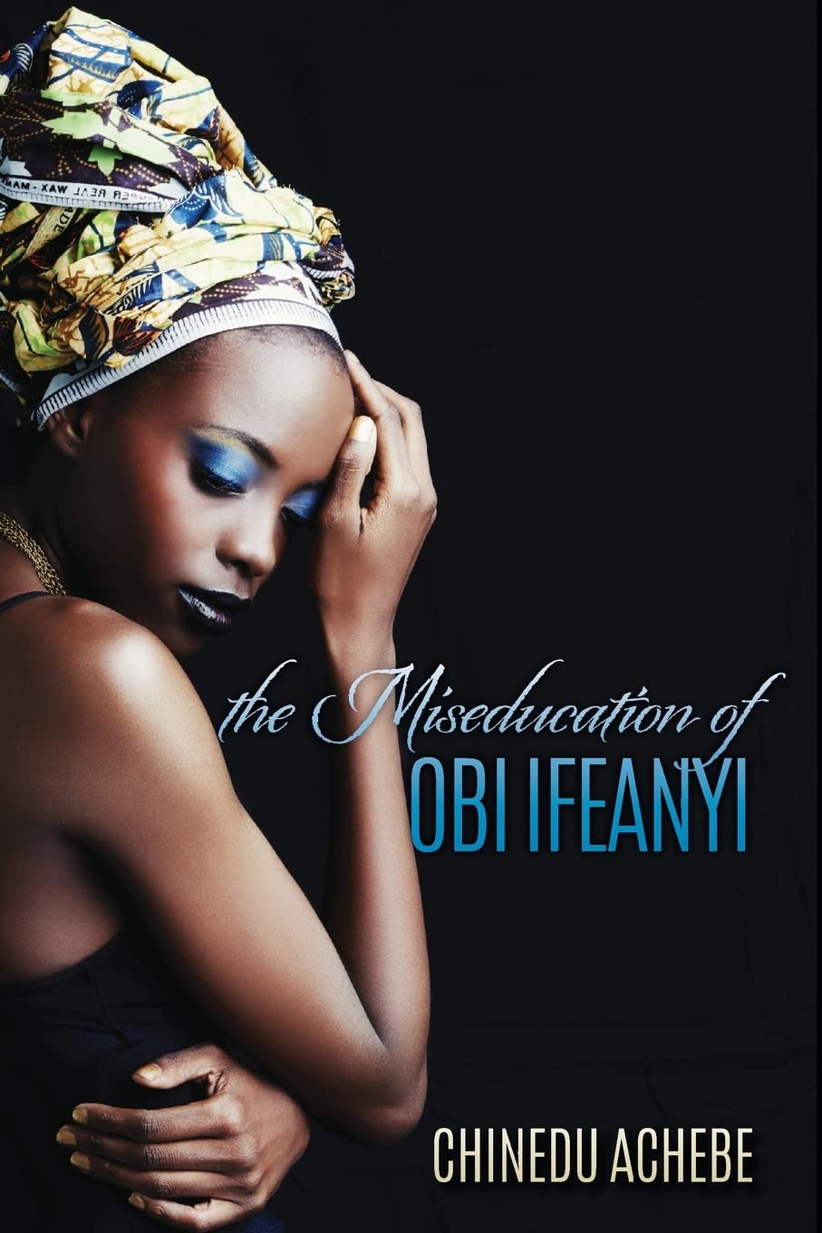 Amazon.com: The Miseducation of Obi Ifeanyi: 9781975784140: Achebe ...