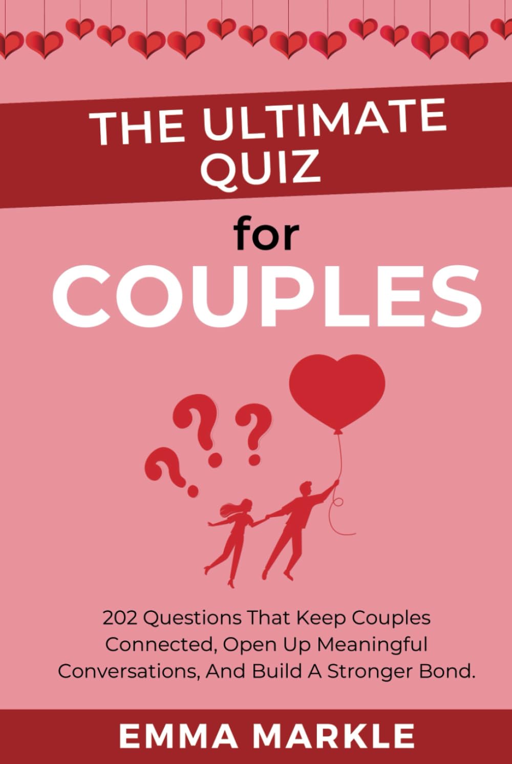 The Ultimate Quiz for Couples: 202 Questions That Keep Couples ...