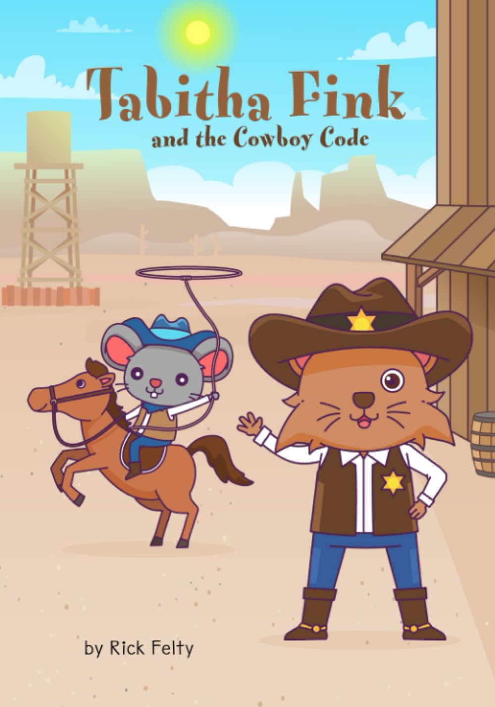 Tabitha Fink and the Cowboy Code: Felty, Rick: 9780984052738: Amazon.com: Books