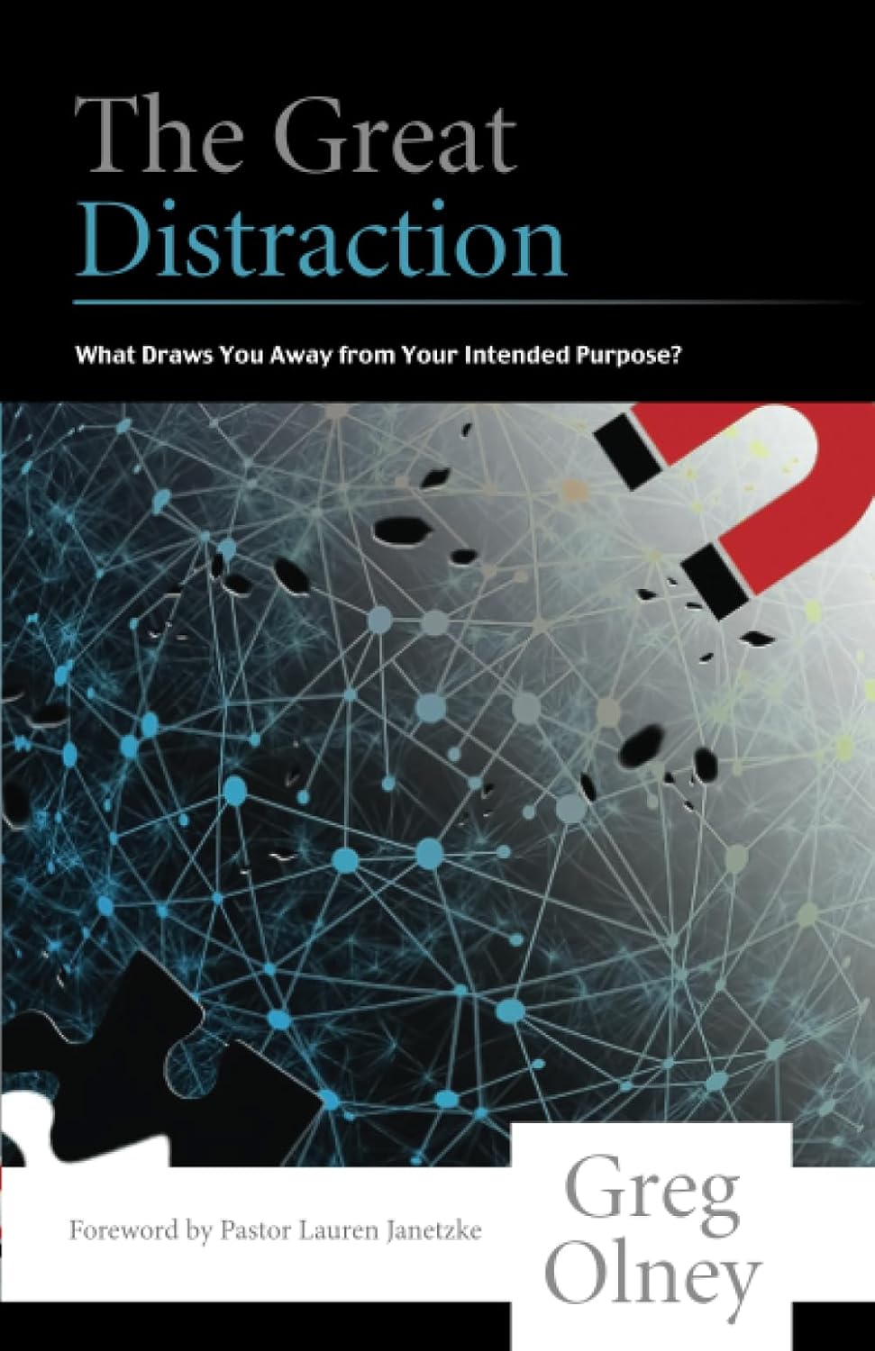 The Great Distraction: What Draws You Away from Your Intended Purpose ...