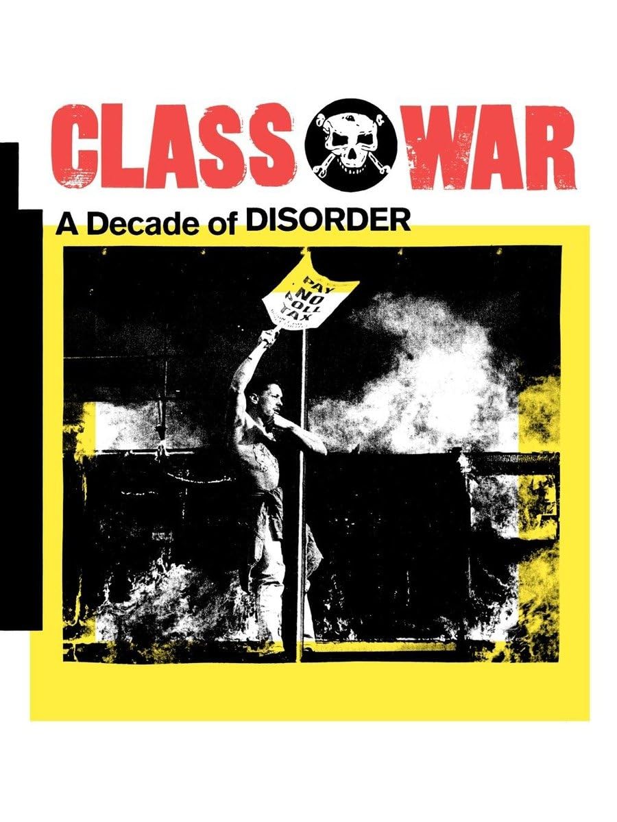 Class War: A Decade of Disorder: Bone, Ian, Pullen, Alan, Scargill, Tim ...