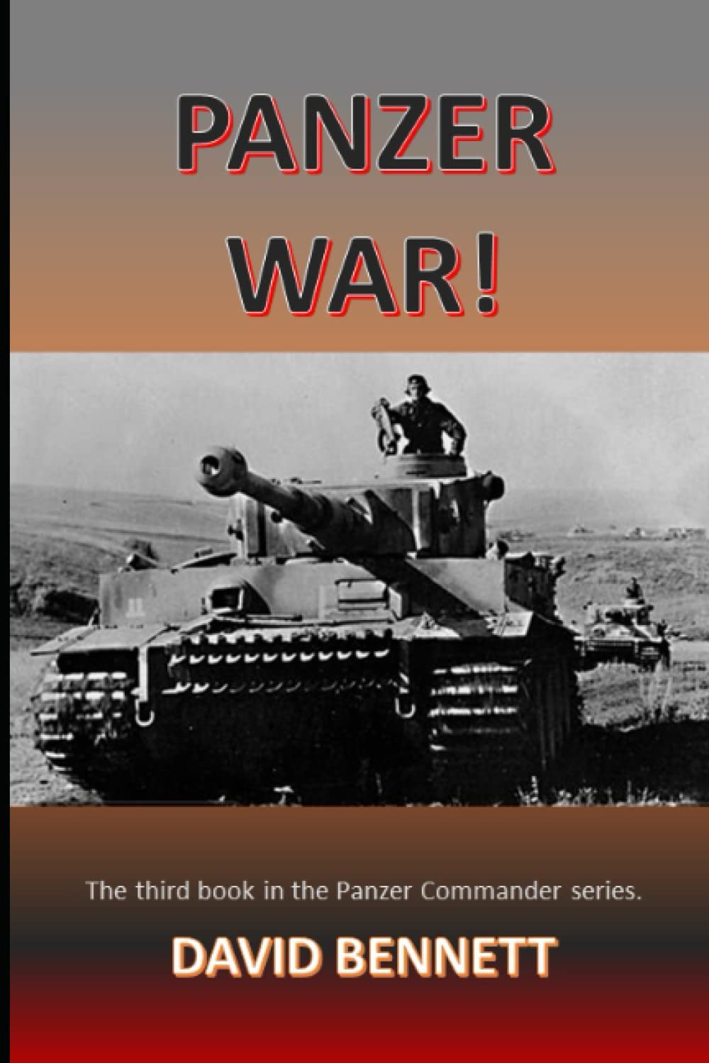 PANZER WAR! (Panzer Commander): Bennett, David John: 9798848391954 ...