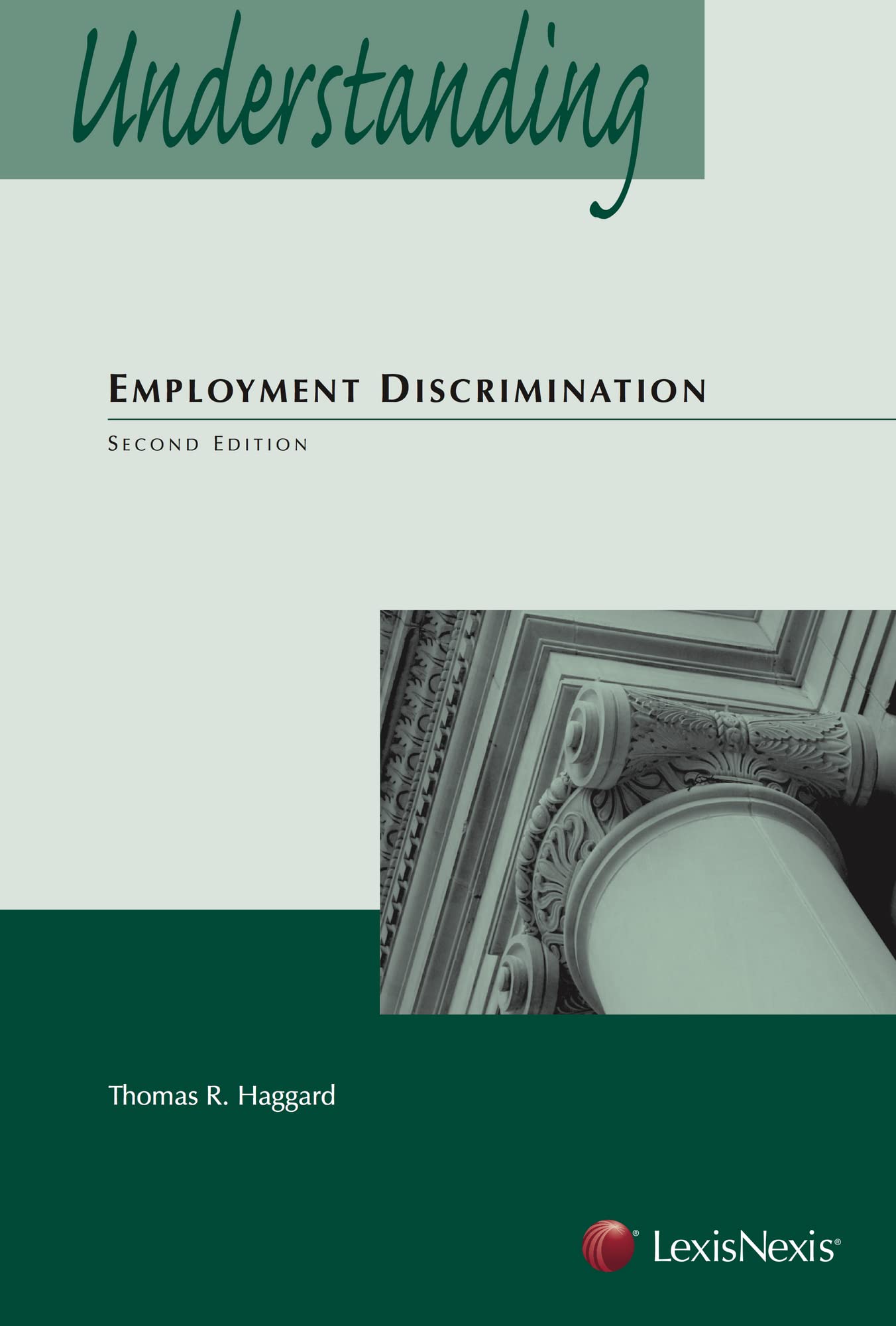 Understanding Employment Discrimination Law: Thomas R. Haggard ...