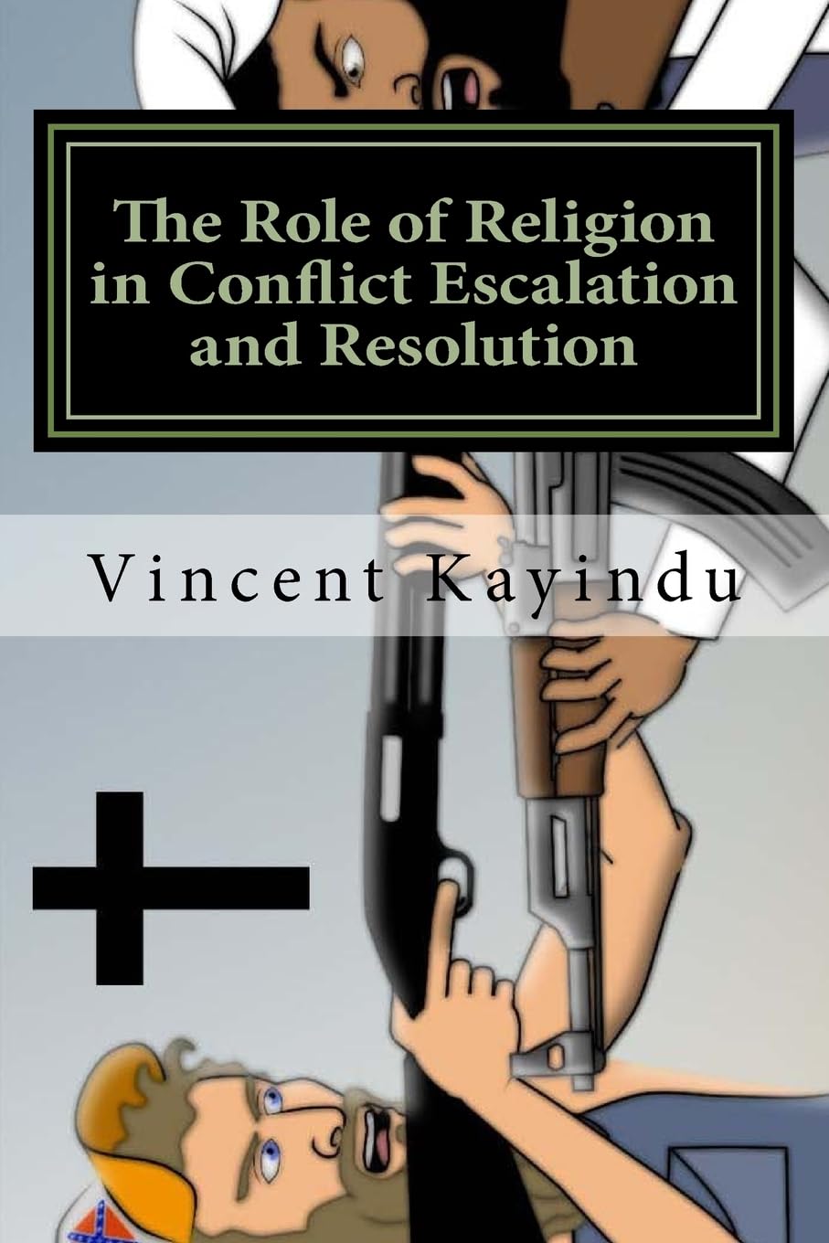 The Role of Religion in Conflict Escalation and Resolution: Lessons for ...