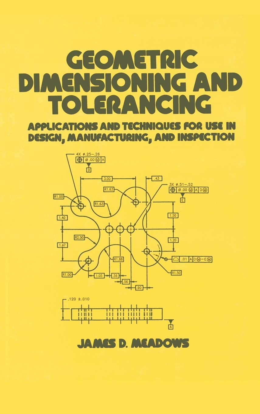 Geometric Dimensioning and Tolerancing: Applications and Techniques for ...