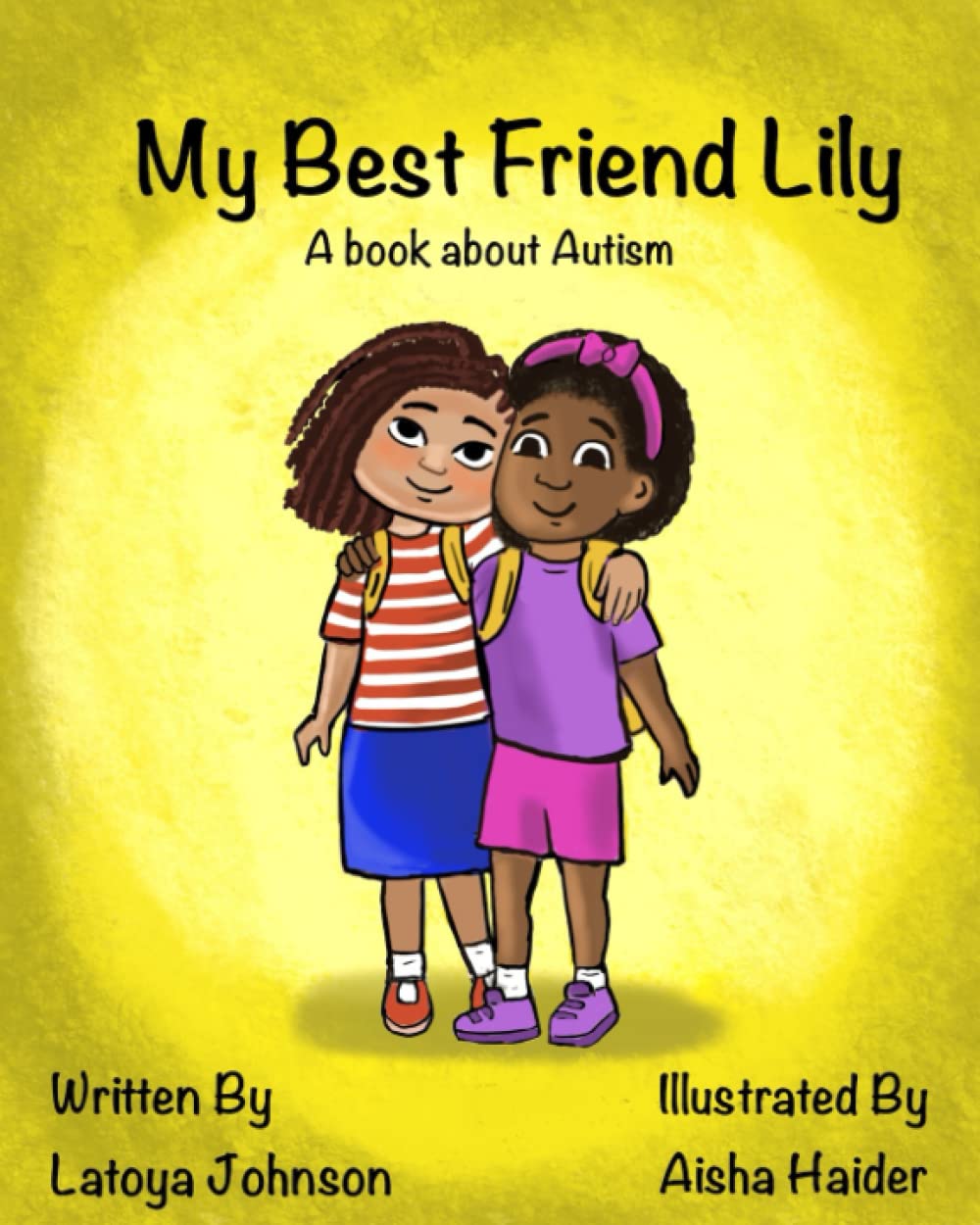 My Best Friend Lily: a book about autism: Johnson, Latoya, Haider ...