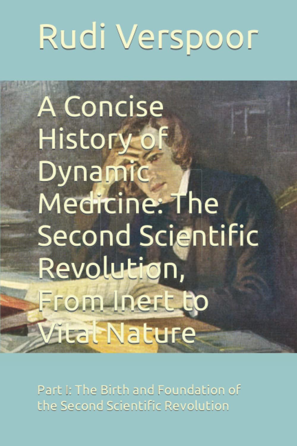 A Concise History Of Dynamic Medicine The Second Scientific Revolution ...