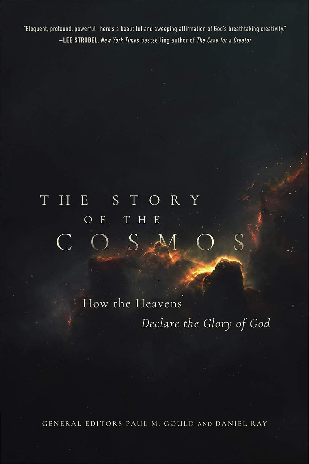 The Story of the Cosmos: How the Heavens Declare the Glory of God: Ray ...