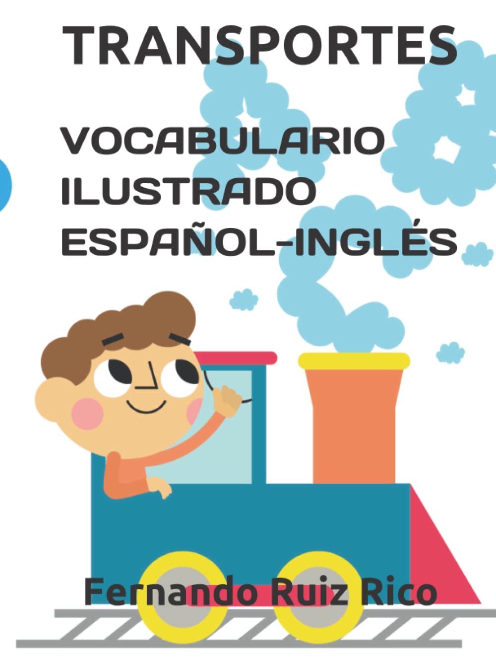 Vocabulario ilustrado español-inglés: Transportes (Libros bilingües ...