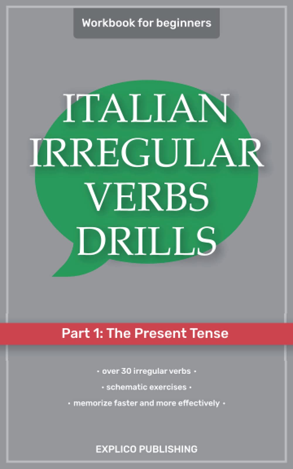 Buy Italian Irregular Verbs Drills, Part 1 The Present Tense, Workbook ...
