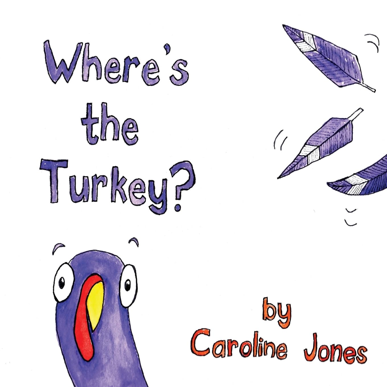 Where's the Turkey?: Jones, Caroline: 9781536813050: Amazon.com: Books
