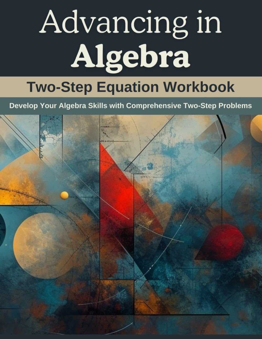 Advancing in Algebra: Two-Step Equation Workbook: Develop Your Algebra ...