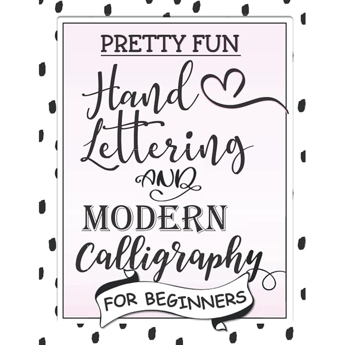 Buy Pretty Fun Hand Lettering and Modern Calligraphy for Beginners: How ...