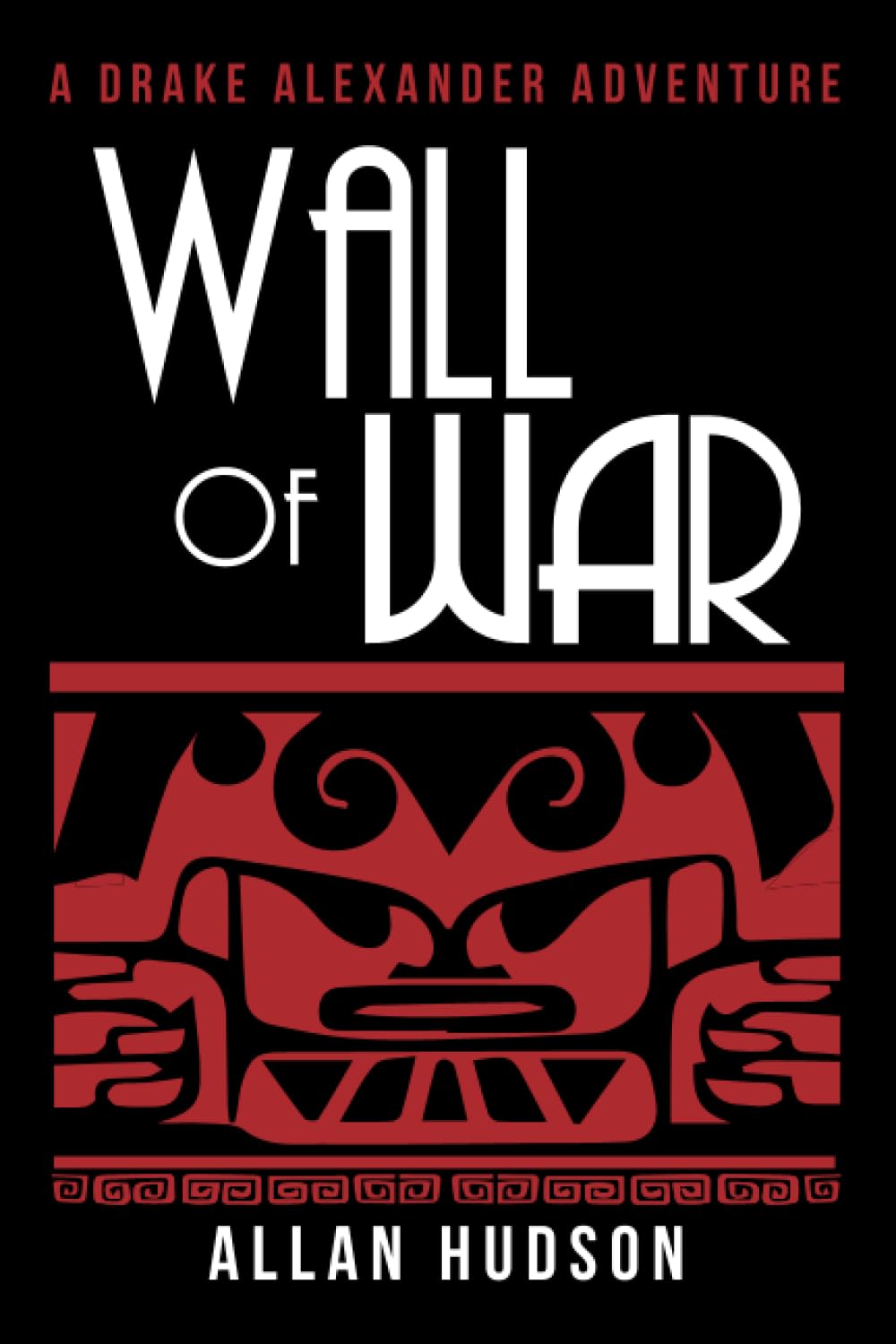 Amazon.com: Wall of War (Drake Alexander Adventures): 9781988291017 ...