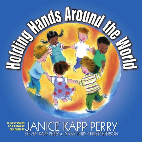 Amazon.com: Holding Hands Around the World : Janice Kapp Perry, Steven ...