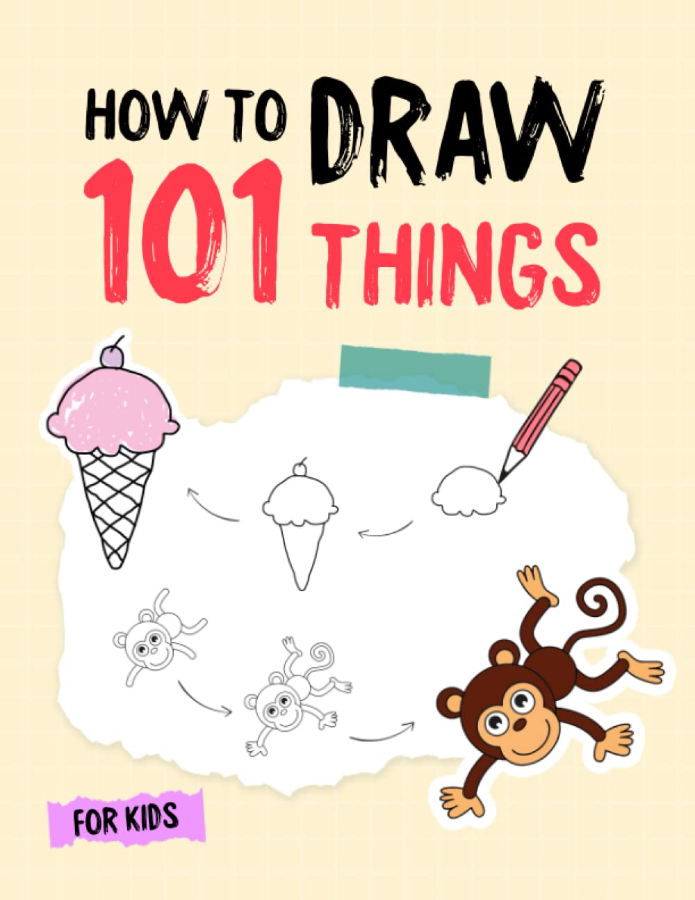 How To Draw 101 Things For Kids: Simple And Easy Drawing Book With ...