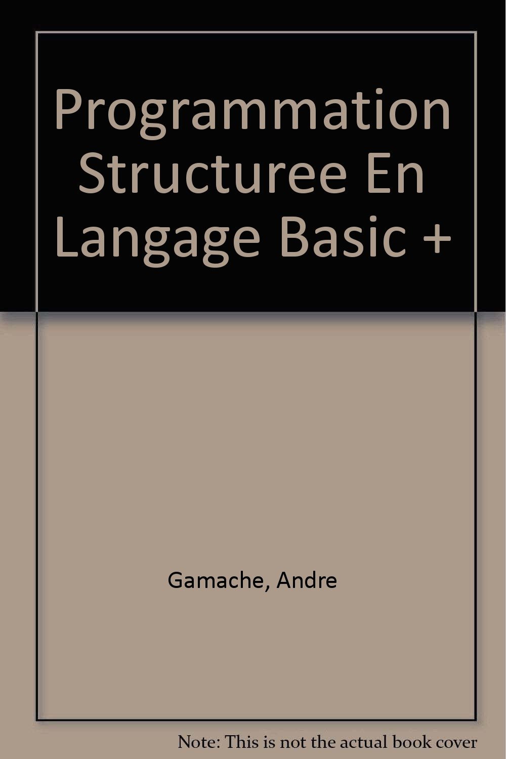 Amazon.co.jp: Programmation Structuree En Langage Basic + : Gamache, Andre: 洋書