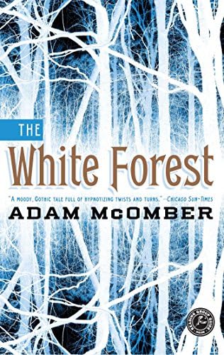 The White Forest: A Novel: McOmber, Adam: 9781451664263: Amazon.com: Books