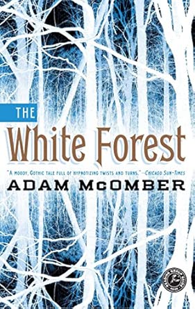The White Forest: A Novel: McOmber, Adam: 9781451664263: Amazon.com: Books