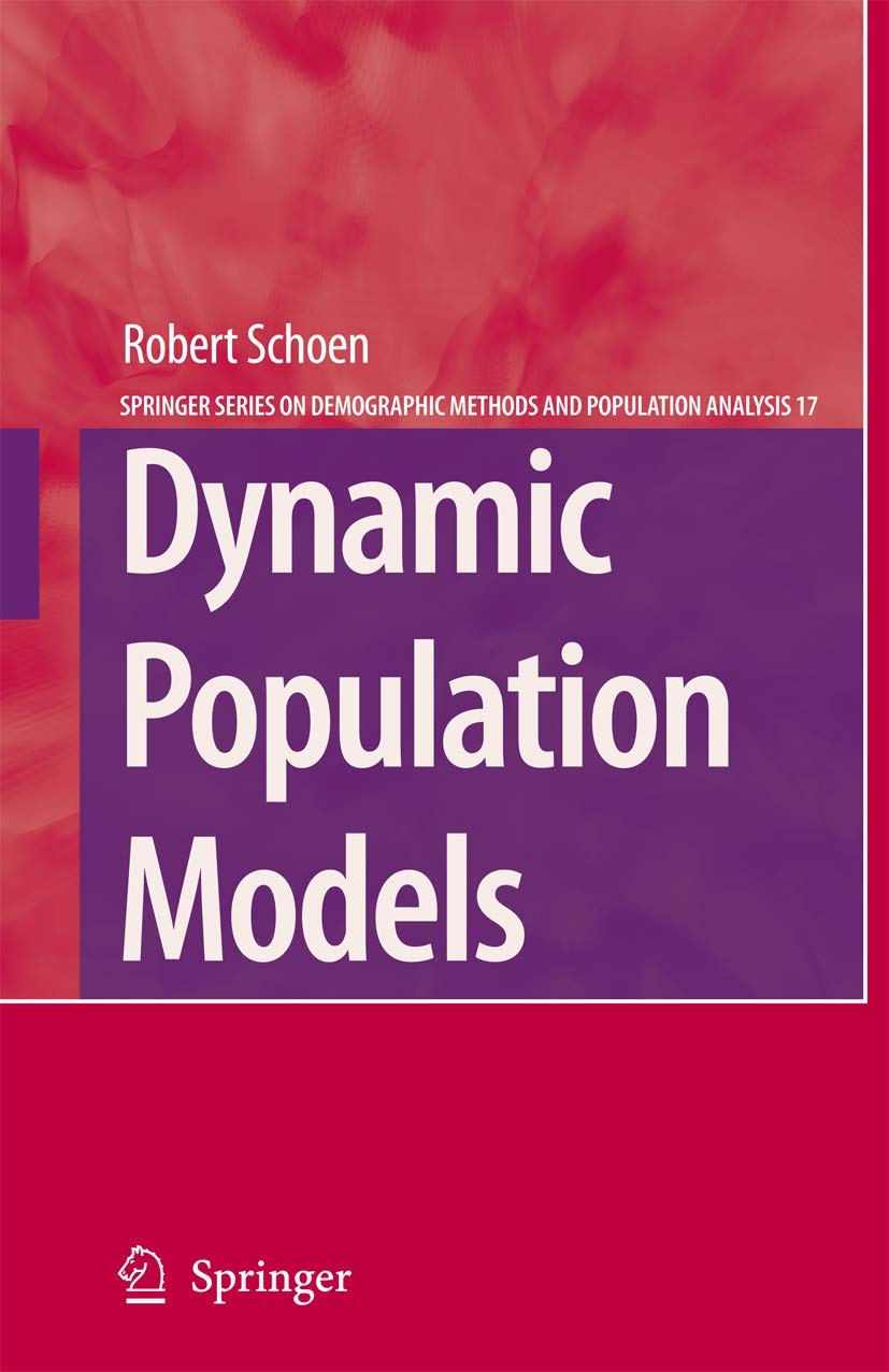 Dynamic Population Models (The Springer Series on Demographic Methods ...