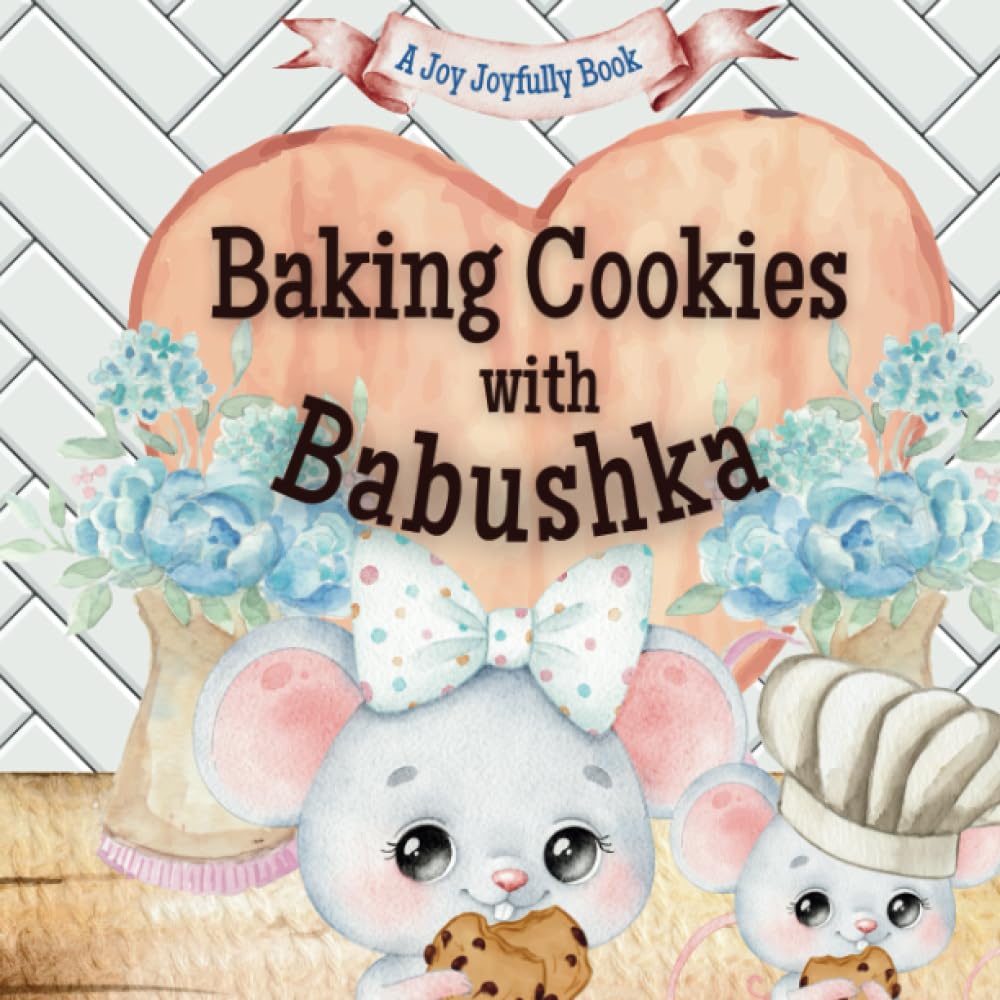 Baking Cookies with Babushka: A Charming Rhyming Story about Baking ...