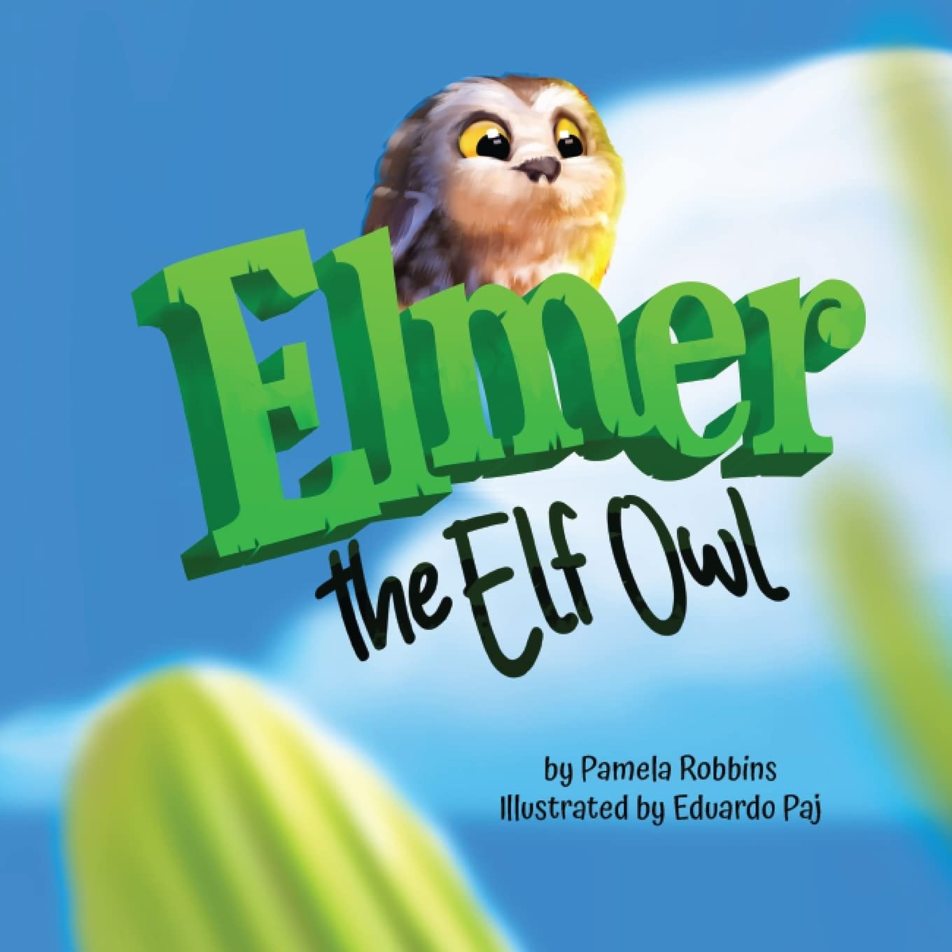 Elmer the Elf Owl (Nature/Nurture Series): Robbins, Pamela, Paj ...