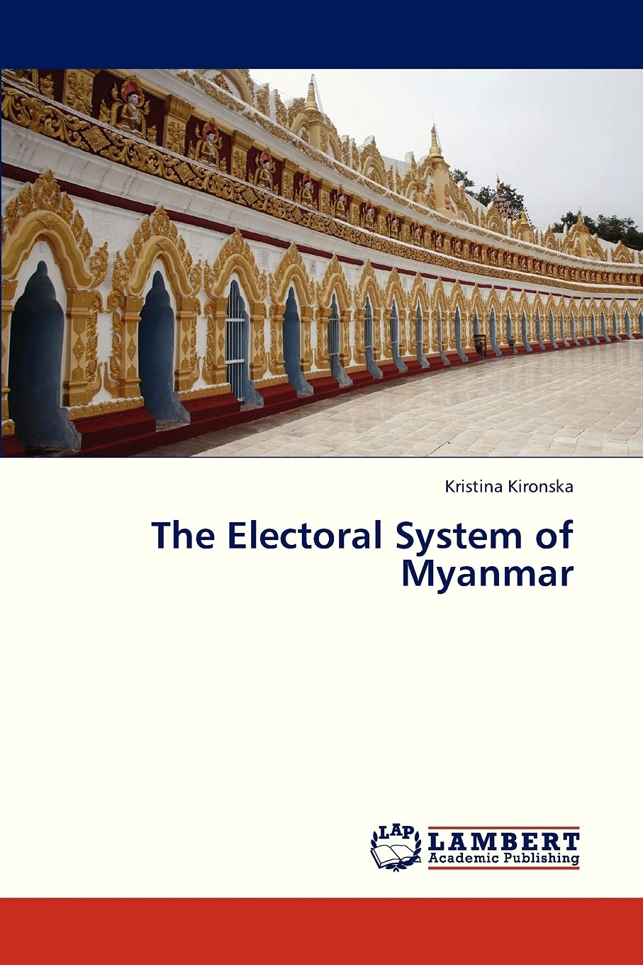 The Electoral System of Myanmar: Kironska, Kristina: 9783659326905 ...
