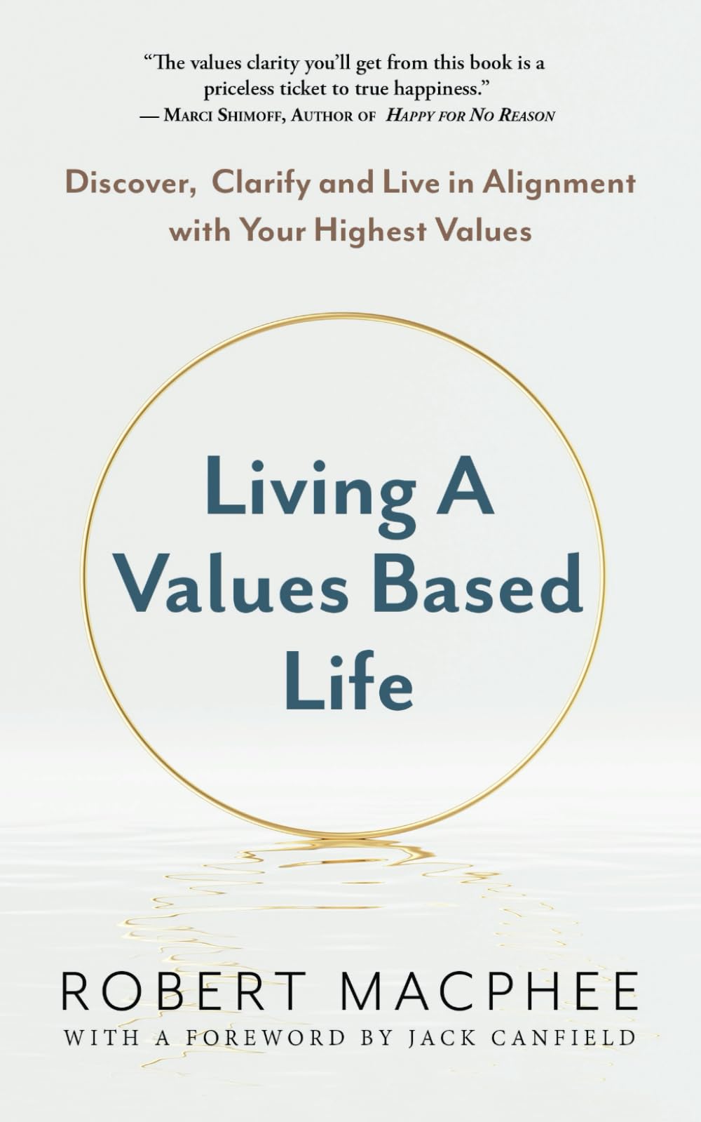Amazon.com: Living a Values Based Life: Discover, Clarify and Live in ...