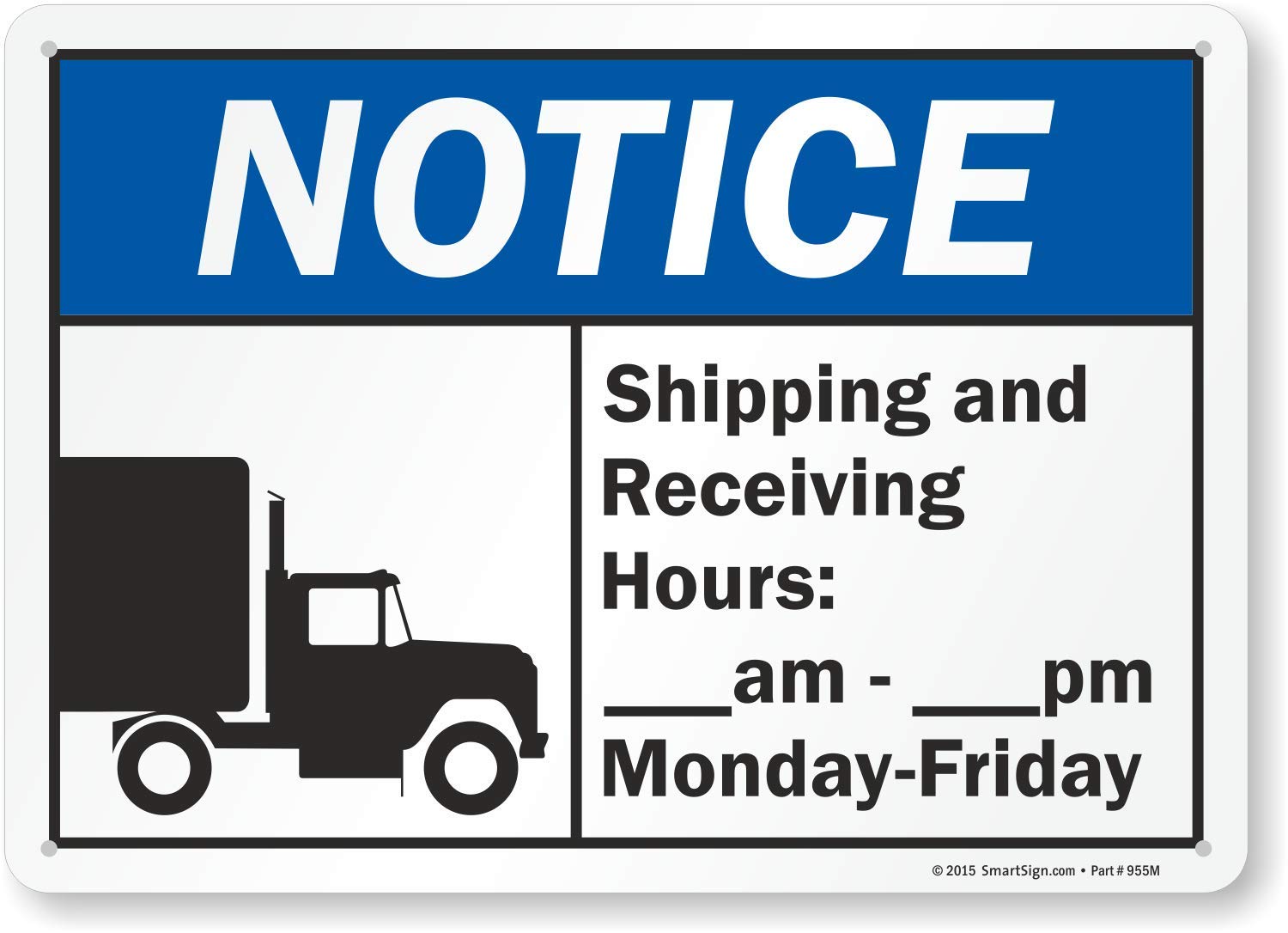 "Notice - Shipping and Receiving Hours: __ am - __pm, Monday - Friday ...